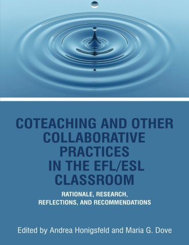 Co-Teaching and Other Collaborative Practices in The Efl/Esl Classroom ...