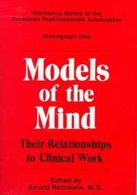 Models of the Mind: Their Relationships to Clinical Work (Workshop ...