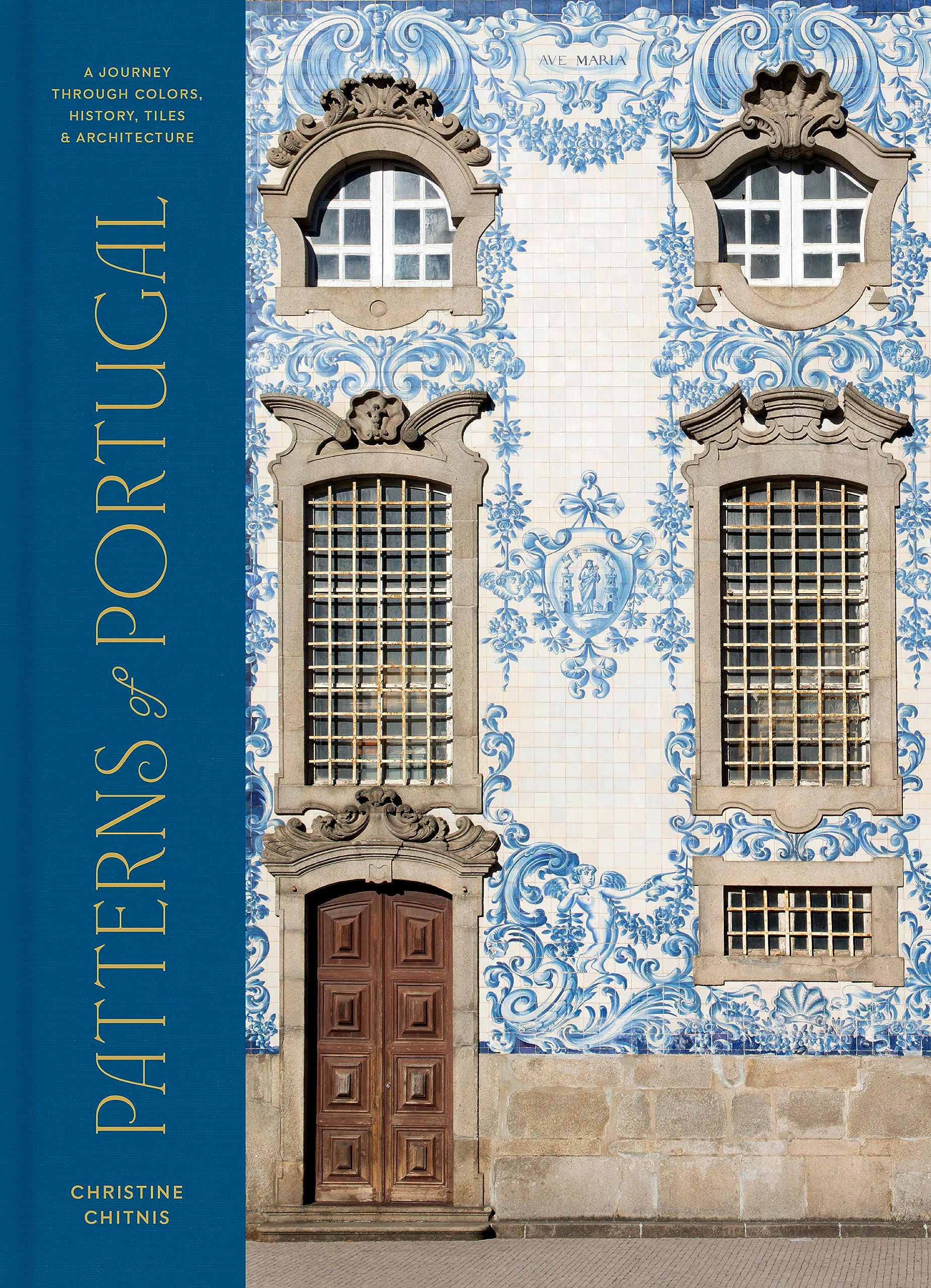 Patterns of Portugal: A Journey Through Colors, History, Tiles, and ...