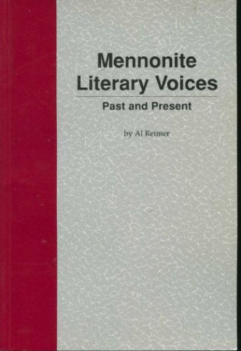 Mennonite Literary Voices: Past and Present by Al Reimer | Goodreads