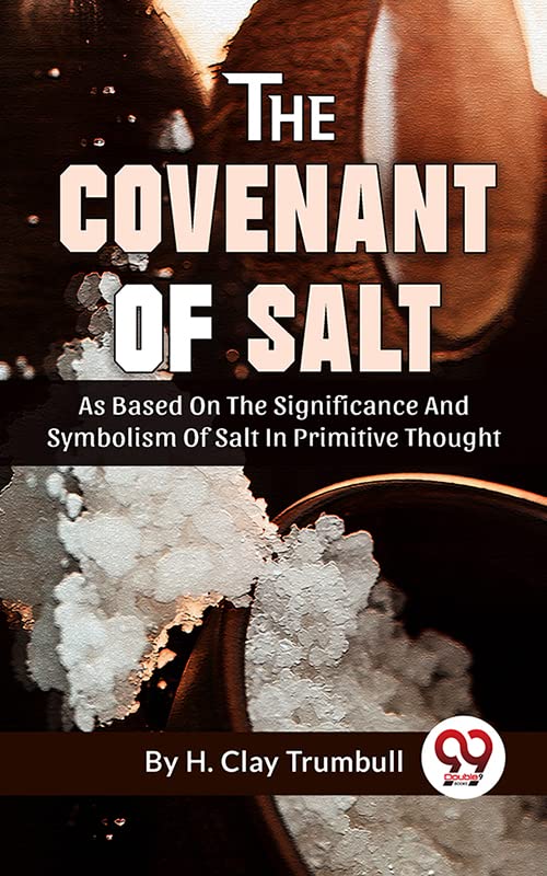 The Covenant Of Salt As Based On The Significance And Symbolism Of Salt ...