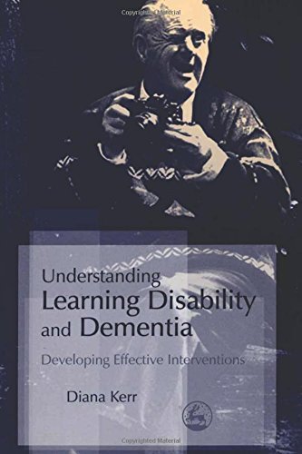 Understanding Learning Disability and Dementia: Developing Effective ...