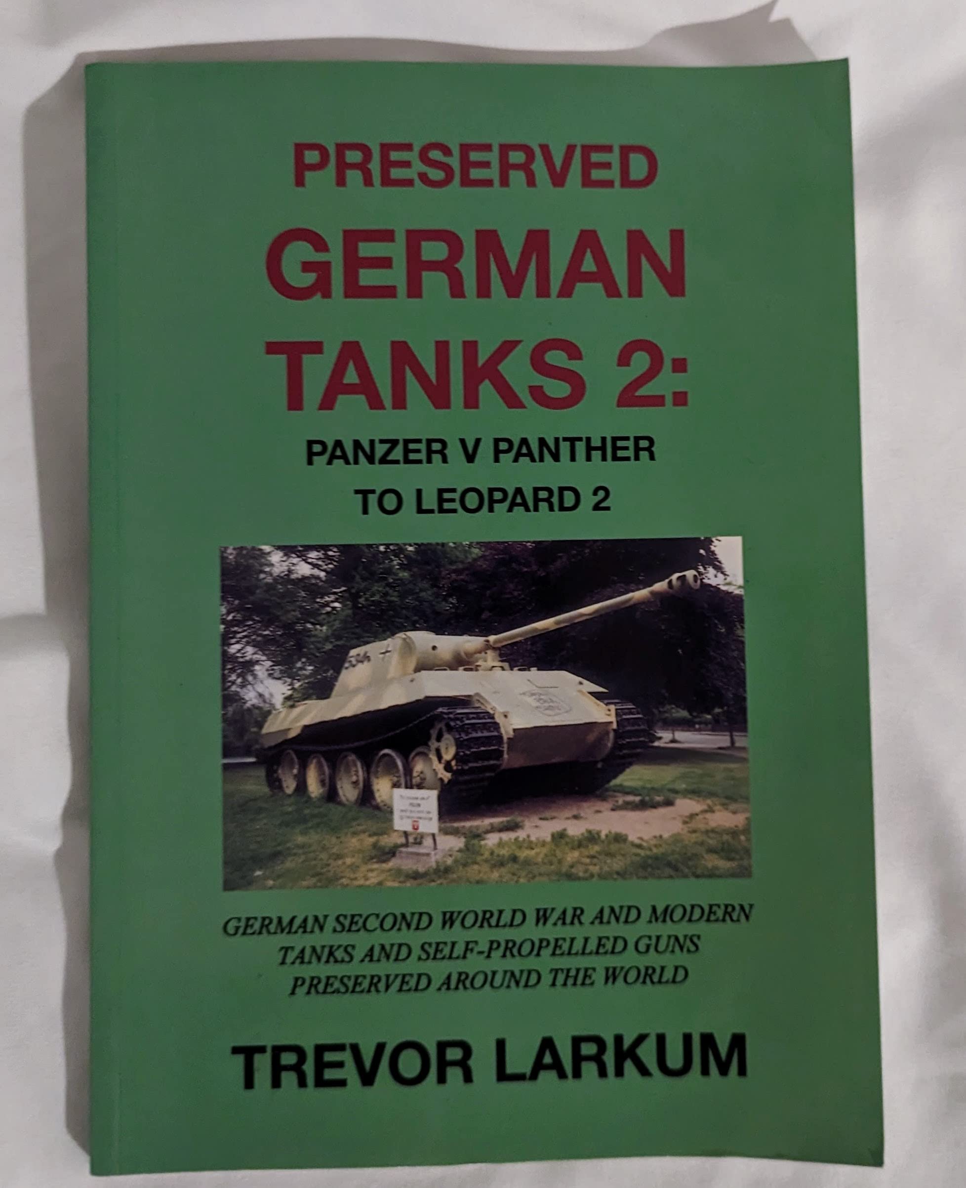 Preserved German Tanks Pb V2: Panzer V Panther to Leopard 2 by Trevor ...