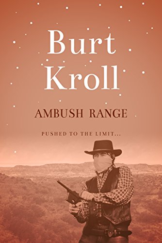 AMBUSH RANGE a classic western adventure novel by Burt Kroll | Goodreads