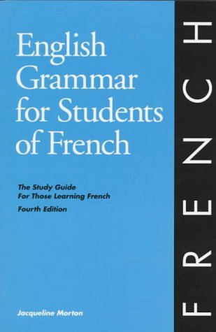 English Grammar for Students of French: The Study Guide for Those ...