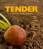 Tender: Simple Ways to Enjoy Eating cooking and Choosing Our Food by ...