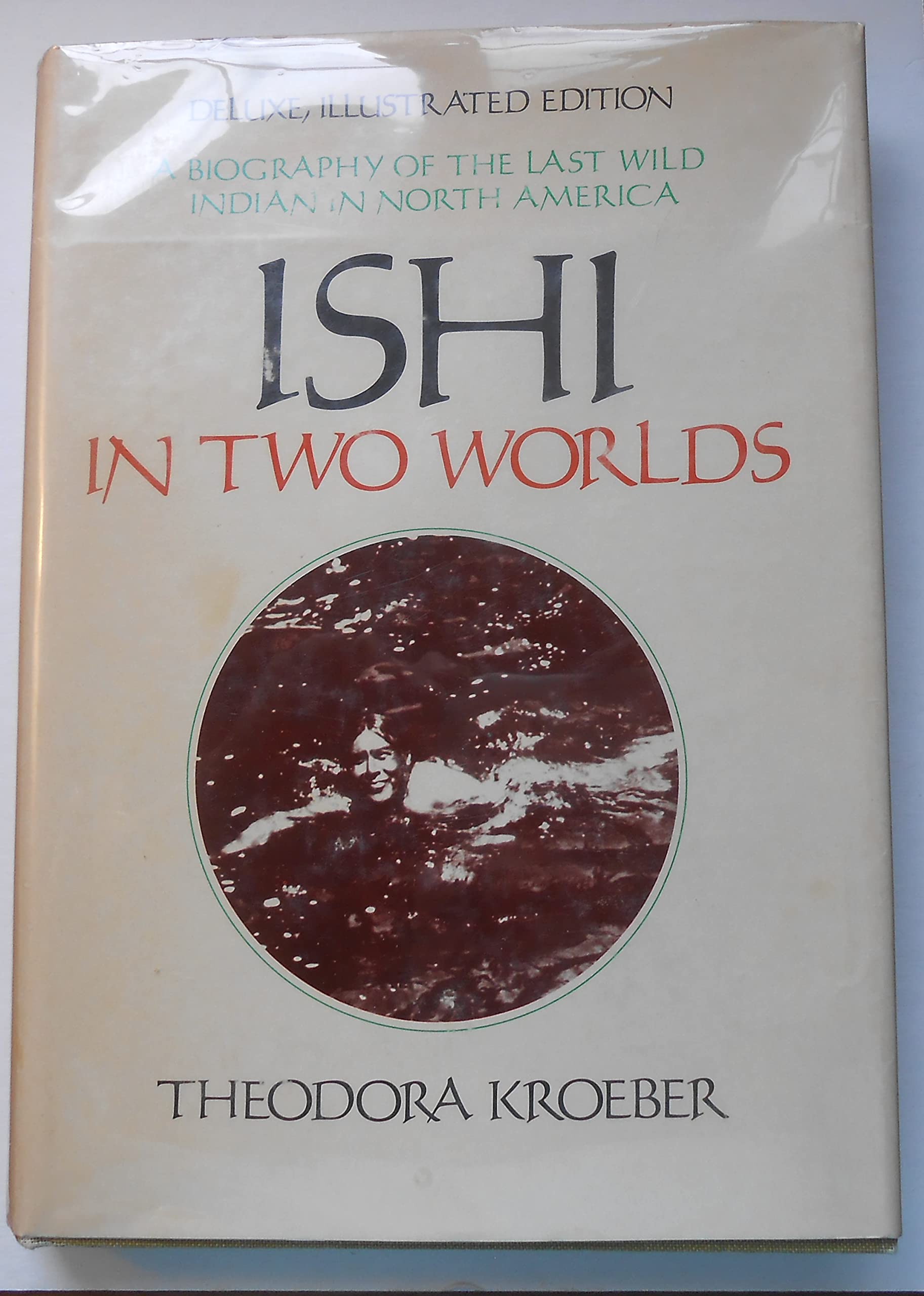 Ishi in Two Worlds:Deluxe, Illustrated edition by Theodora Kroeber ...