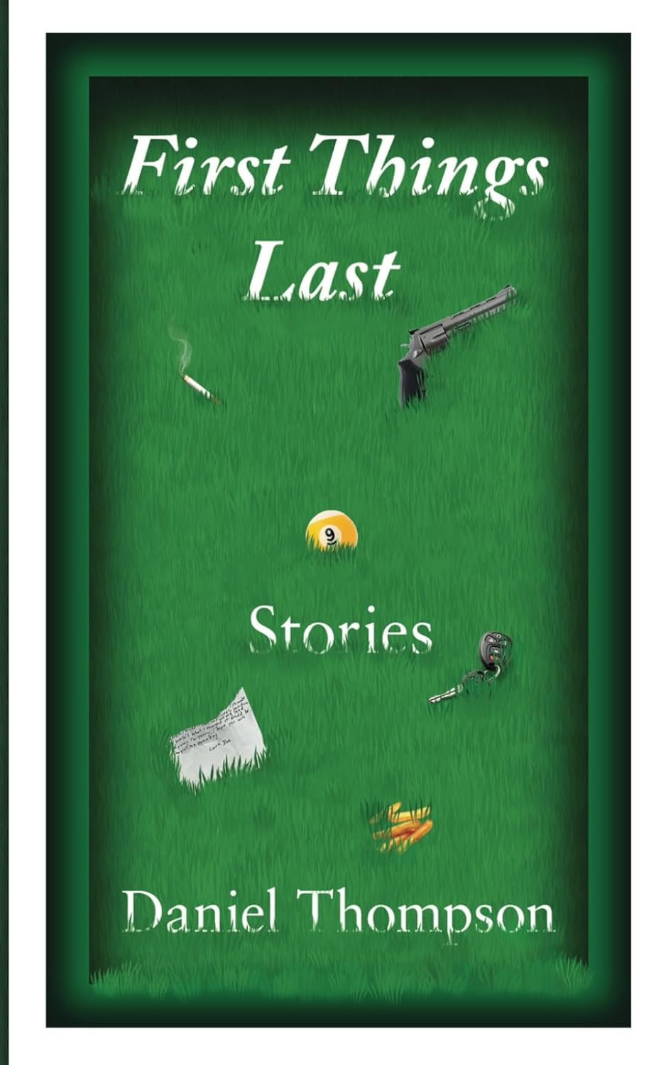 First Things Last by Daniel Thompson | Goodreads