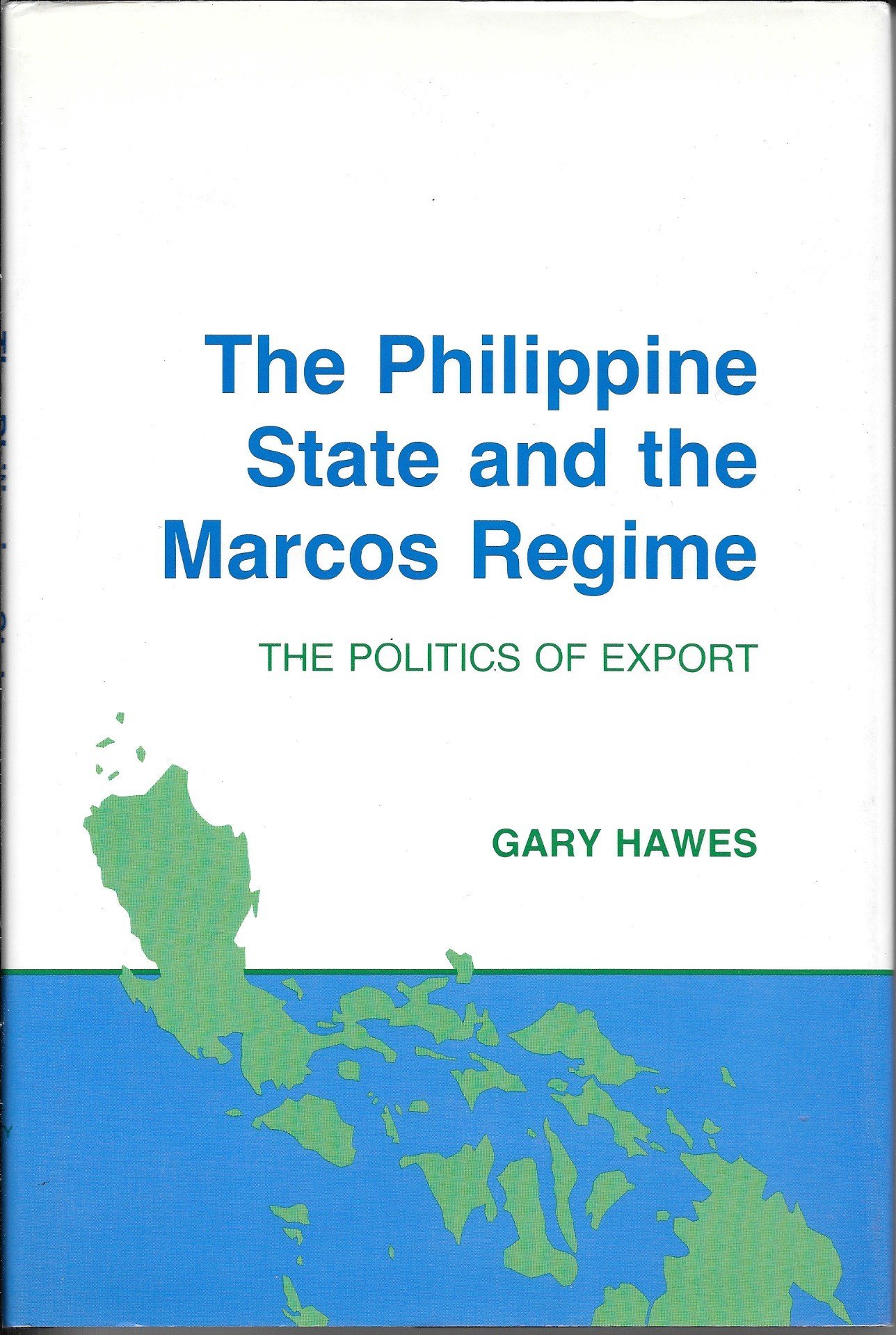 The Philippine State and the Marcos Regime: The Politics of Export by ...