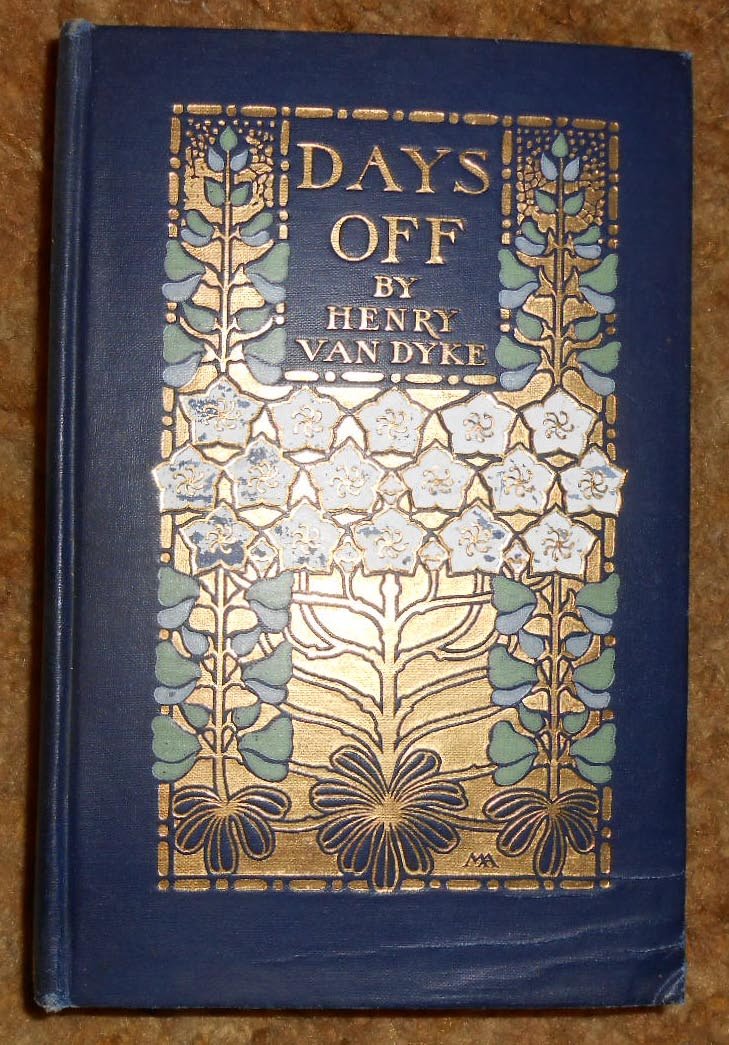 1st ed. Days Off and Other Digressions by Henry Van Dyke | Goodreads
