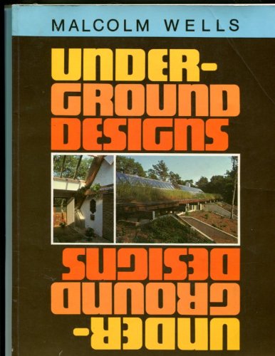 Underground Designs by Malcolm Wells | Goodreads