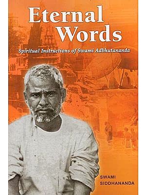 Eternal Words - Spiritual Instructions of Swami Adbhutananda English ...