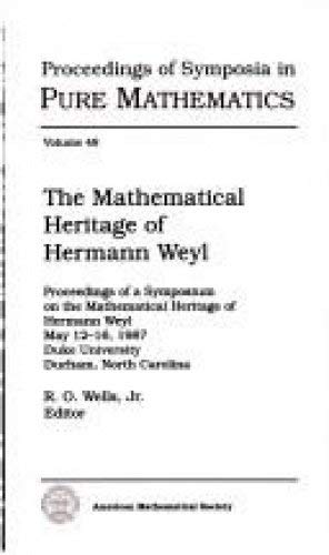 Mathematical Heritage of Hermann Weyl by Raymond O'Neil Wells | Goodreads