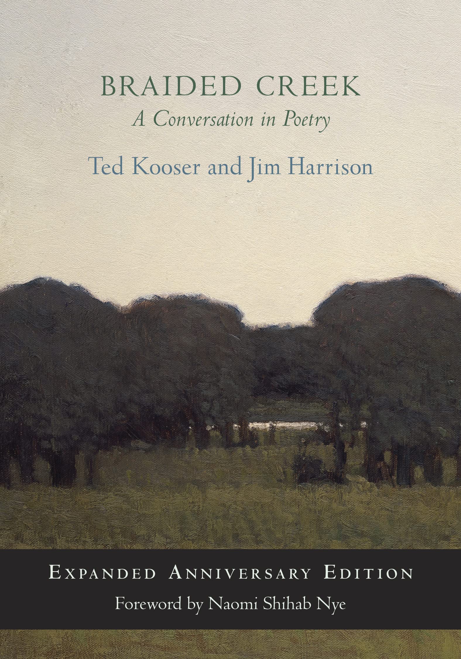 Braided Creek: A Conversation in Poetry: Expanded Anniversary Edition ...