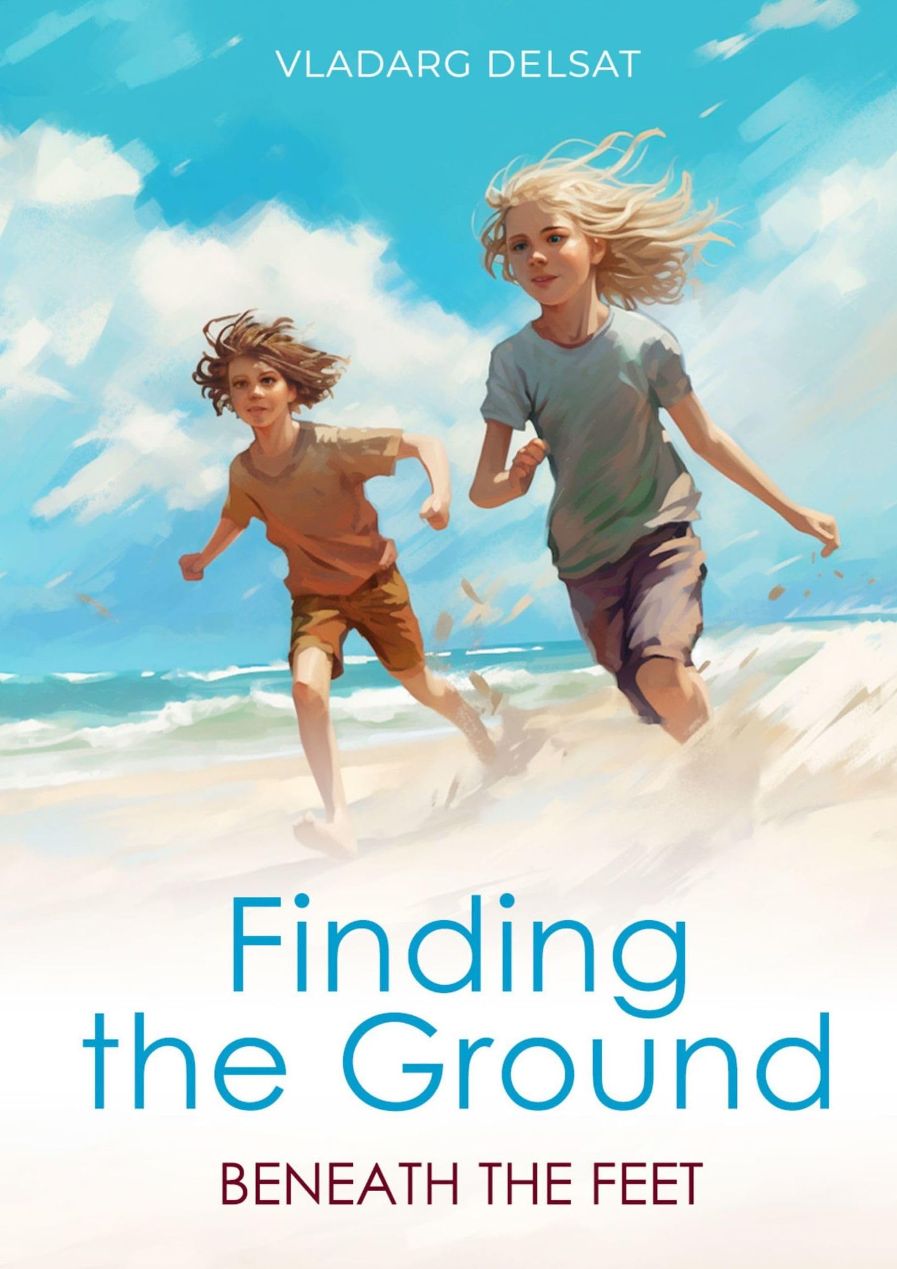 Finding the Ground Beneath the Feet by Vladarg Delsat | Goodreads