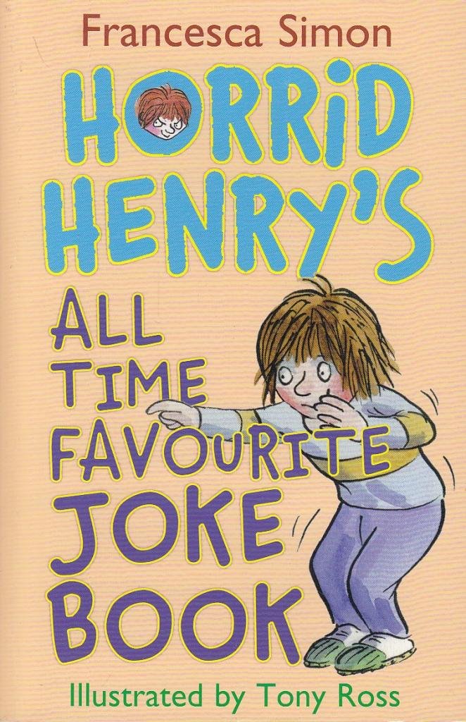 Horrid Henry’s All Time Favourite Joke Book {{ HORRID HENRYS ALL TIME ...