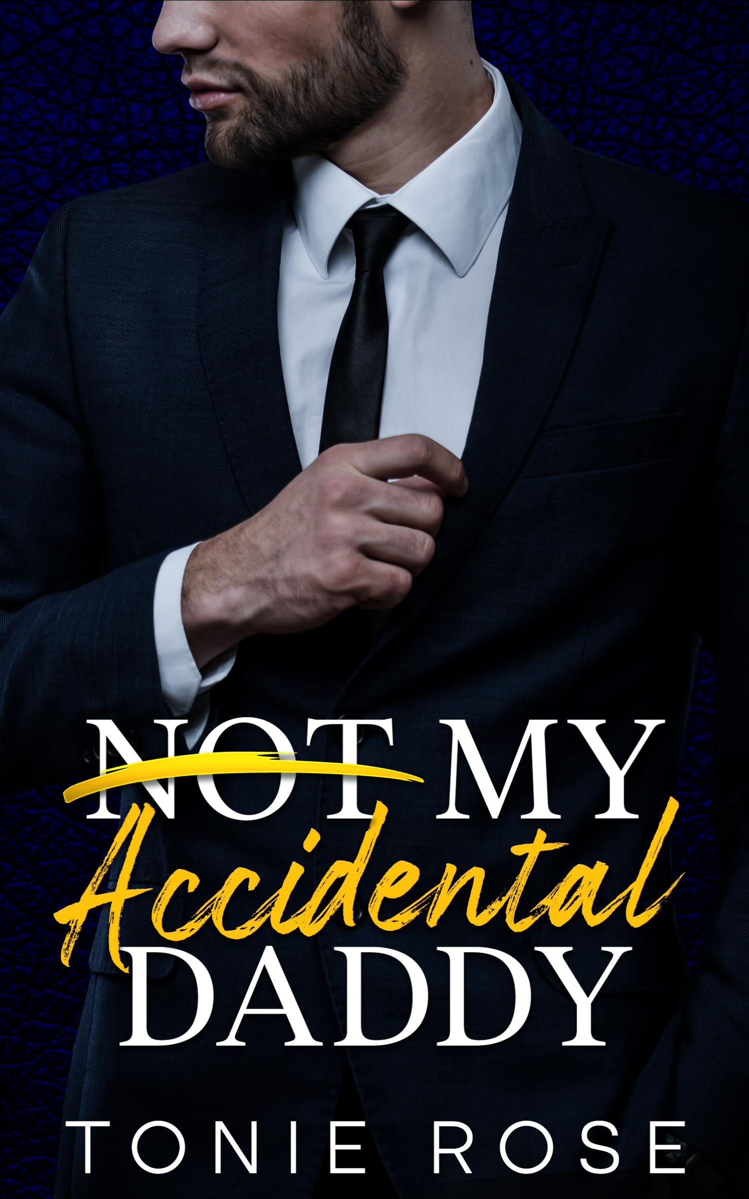 Not My Accidental Daddy by Tonie Rose | Goodreads
