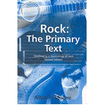 [(Rock: The Primary Text - Developing a Musicology of Rock )] [Author ...