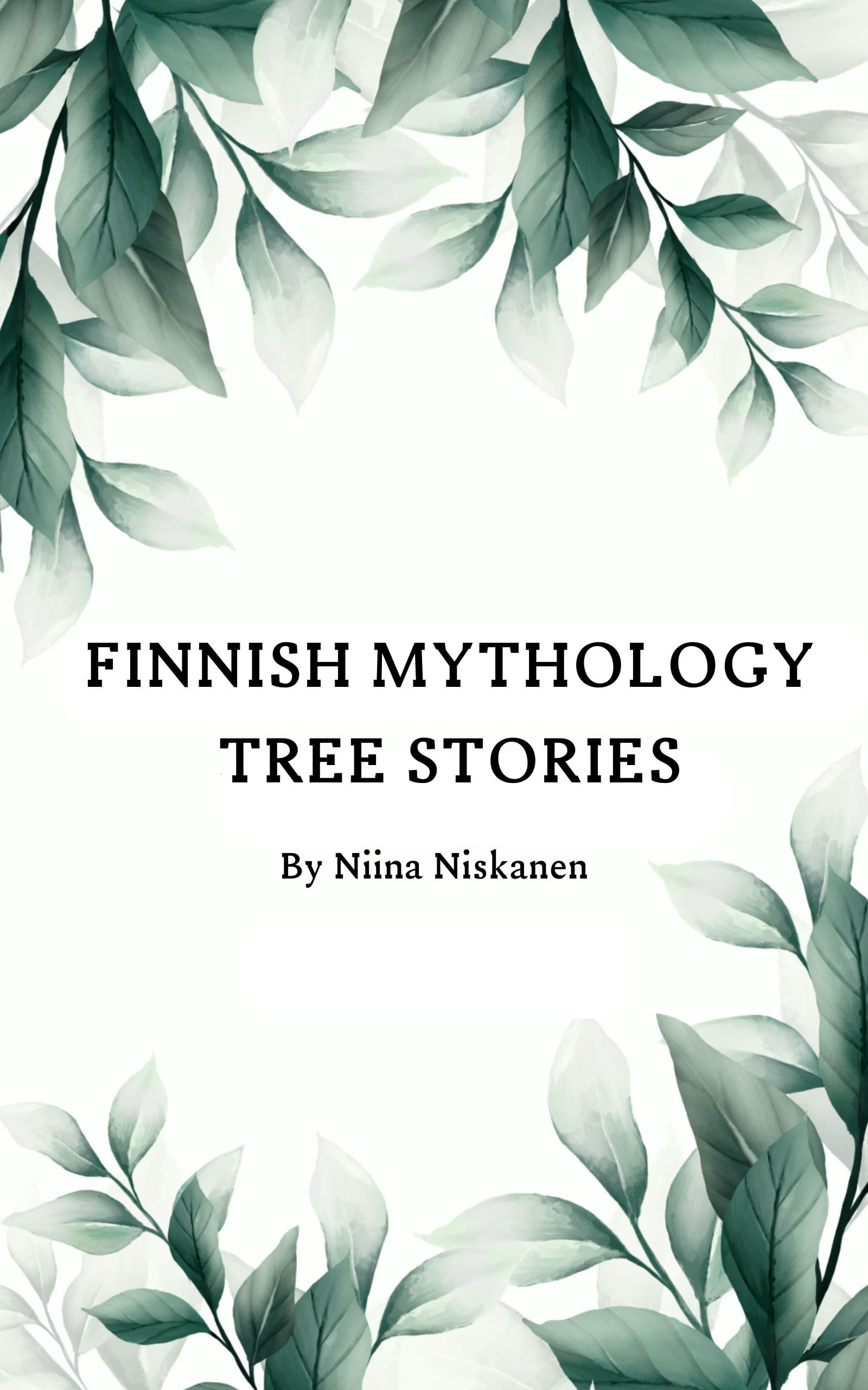 Finnish Mythology: Tree Stories by Niina Niskanen | Goodreads