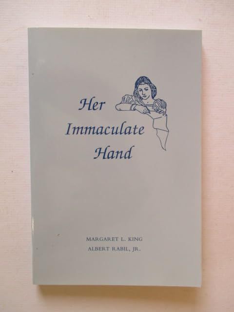 Her Immaculate Hand : Selected Works by and About the Women Humanists ...
