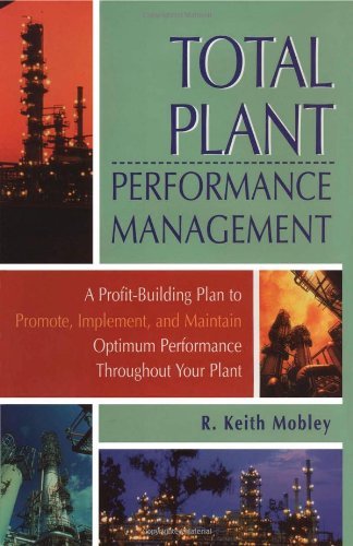 By R. Keith Mobley President and CEO of Integrated Sy Total Plant Performance Management:: A ...