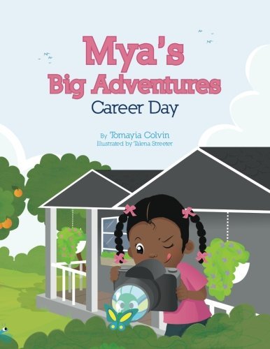 Mya's Big Adventures: Career Day by Tomayia T Colvin by Tomayia Colvin ...