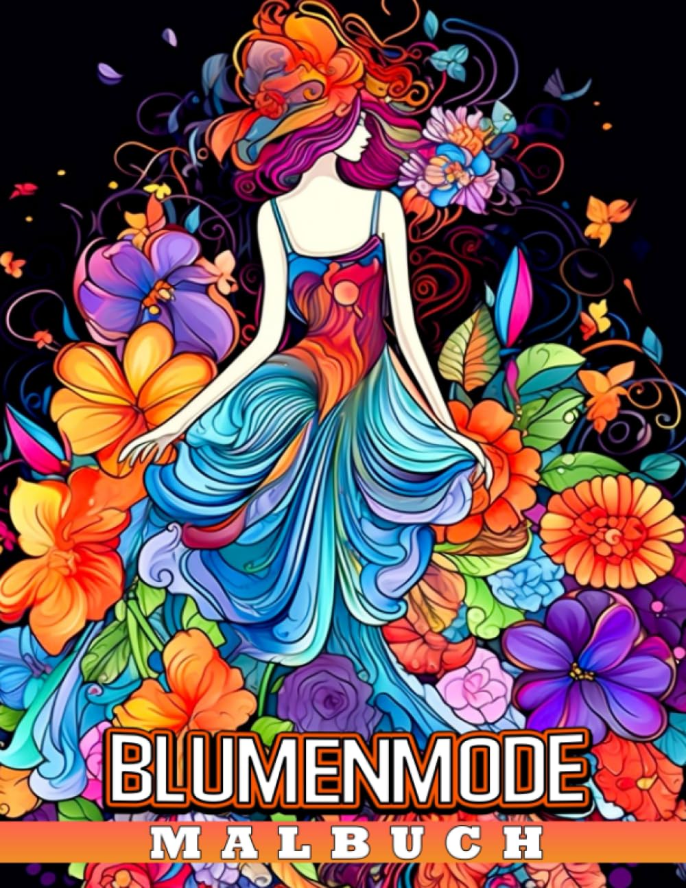 Blumenmode Malbuch: Schöne Designs Ausmalbilder für Erwachsene und Fans ...