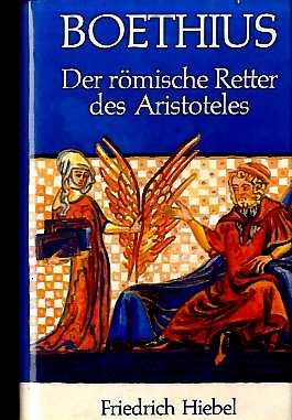 Boethius : der römische Retter des Aristoteles : Roman by Friedrich ...