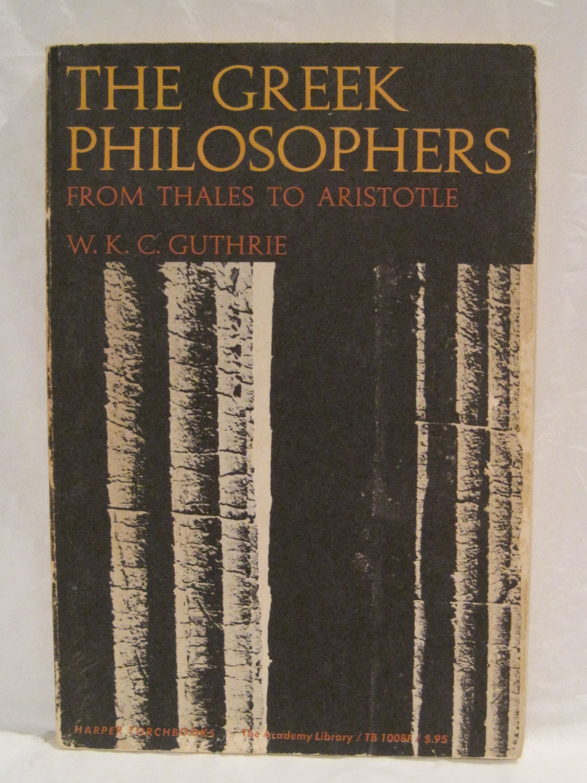 Greek Philosophers: From Thales to Aristotle [Paperback] by W.K.C ...