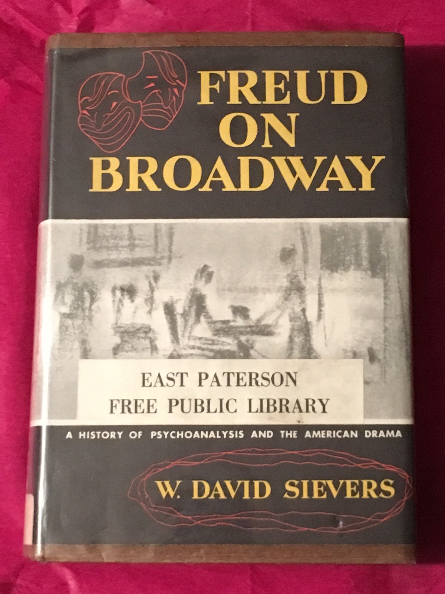 Freud on Broadway: A History of Psychoanalysis and the American Drama ...