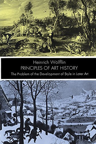 Principles of Art History: The Problem of the Development of Style in ...