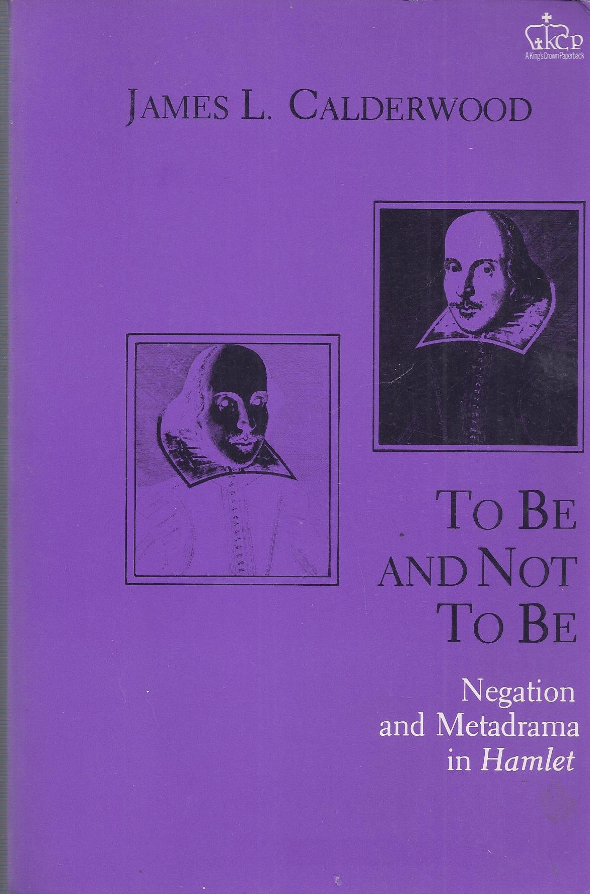 To Be and Not to Be by James L. Calderwood | Goodreads