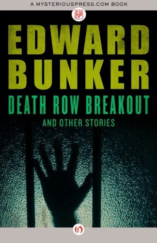 Death Row Breakout: And Other Stories by Edward Bunker by Edward Bunker ...