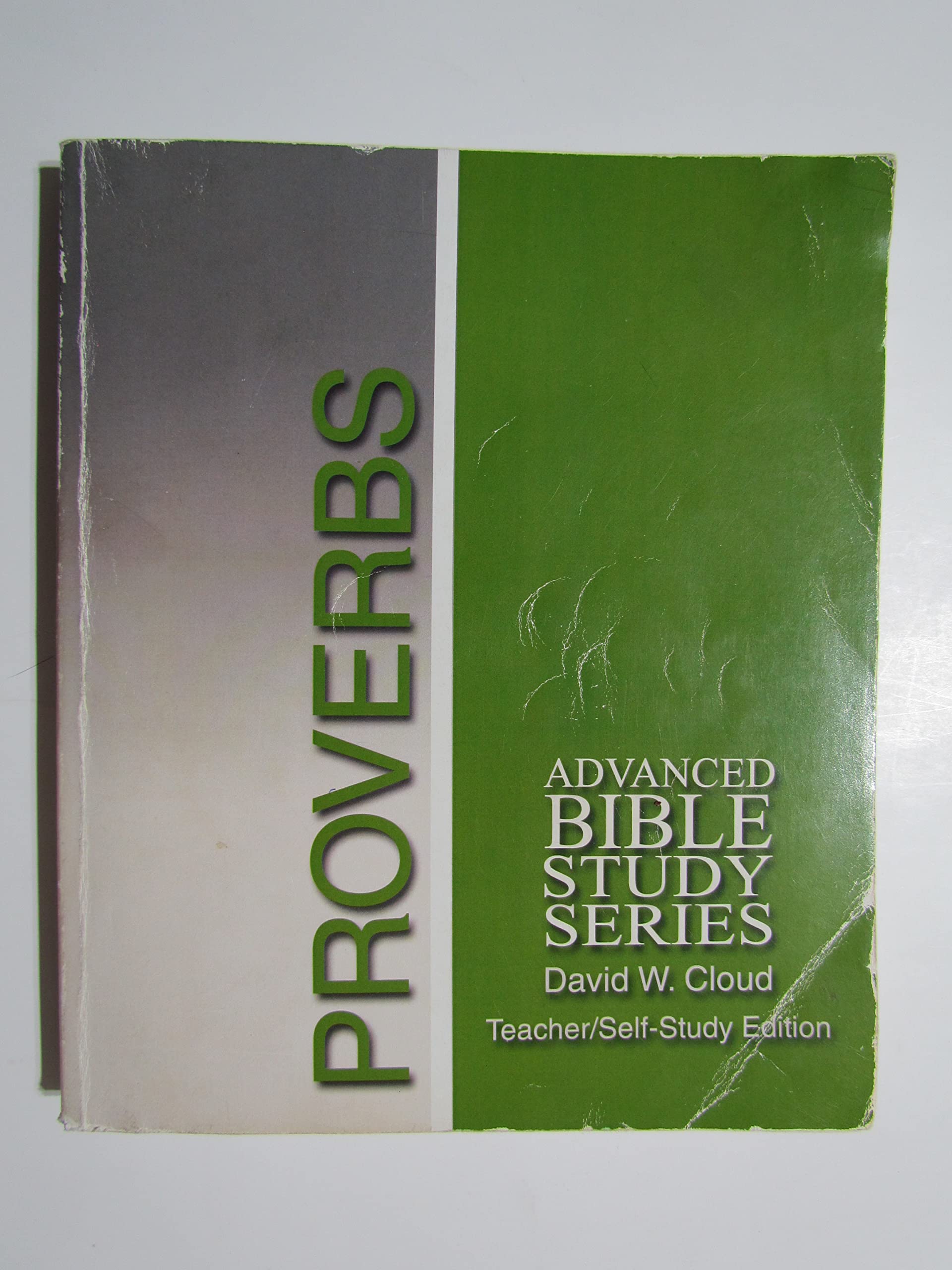 Proverbs: Advanced Bible Study Series, Teacher/Self-Study Edition by David W. Cloud | Goodreads