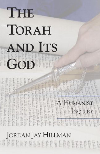 The Torah and Its God: A Humanist Inquiry by Jordan Jay Hillman by ...
