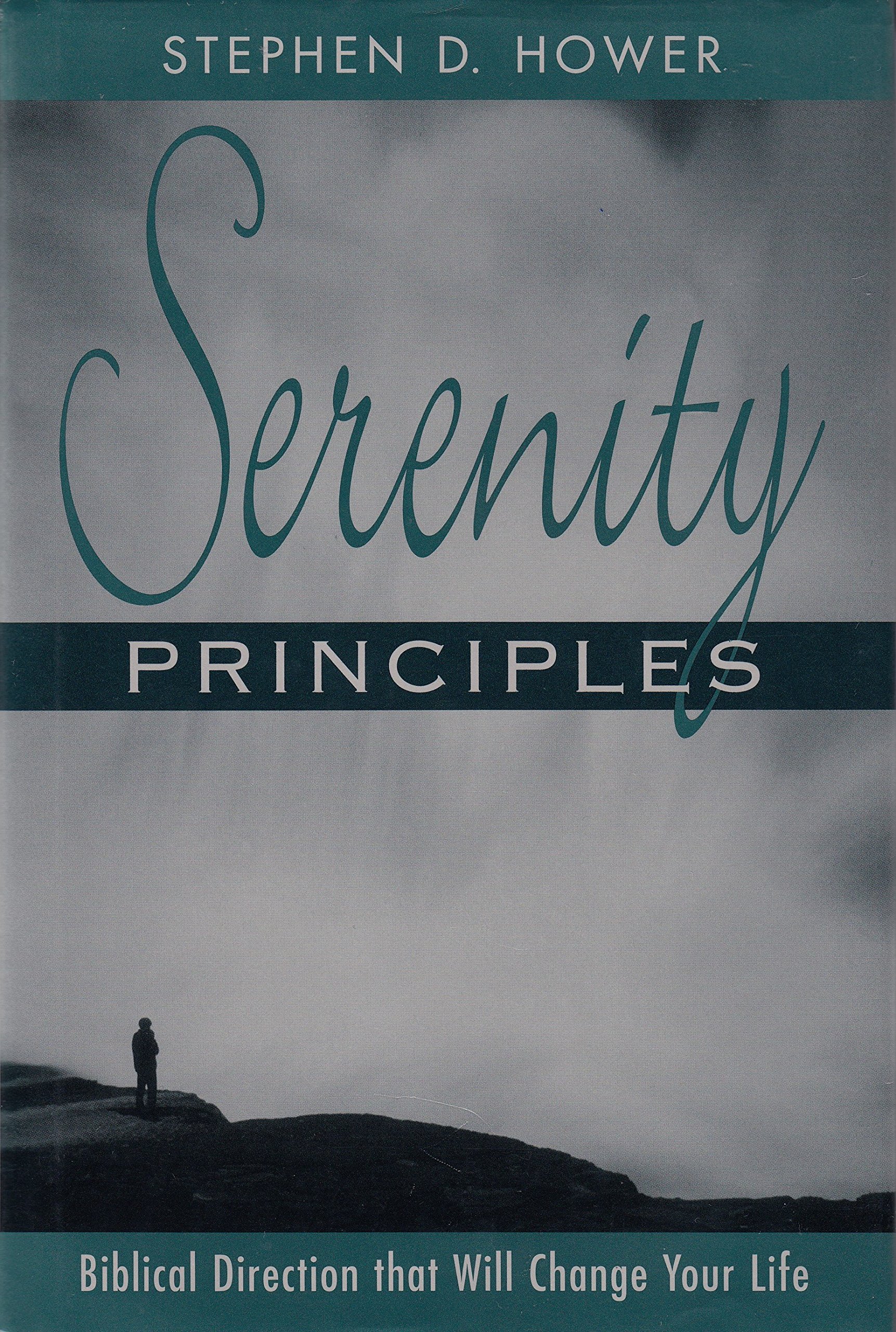 Serenity Principles by Stephen D. Hower | Goodreads