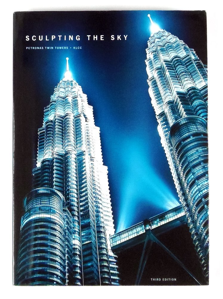 Sculpting the Sky: Pretronas Twin Towers KLCC by Gurdip Singh | Goodreads