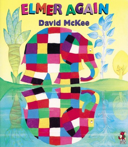 Elmer Again (Red Fox picture books) by David McKee by David McKee | Goodreads