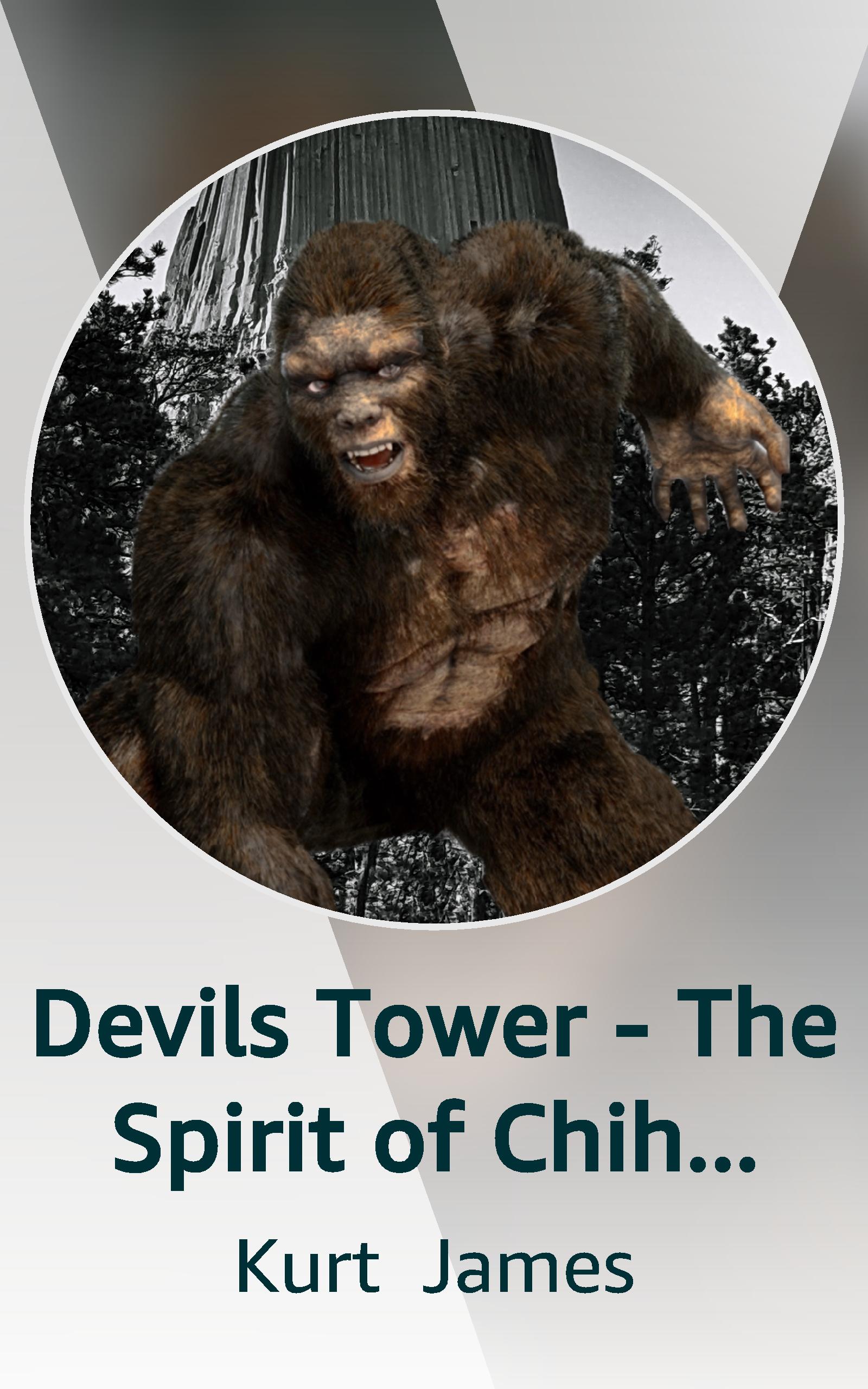 Devils Tower - The Spirit of Chiha Tanka by Kurt James | Goodreads