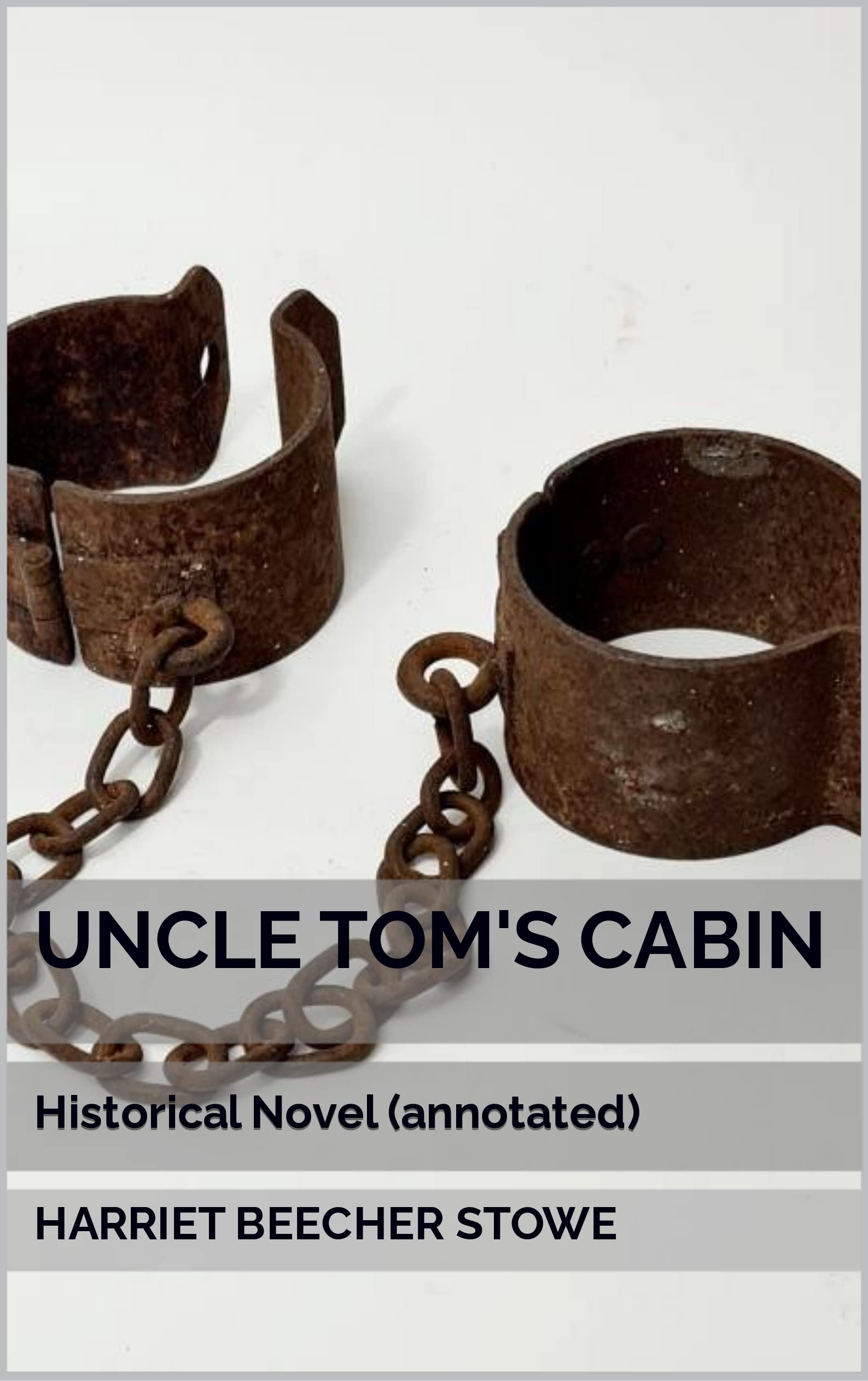 Uncle Tom's Cabin: Historical Novel by Harriet Beecher Stowe | Goodreads