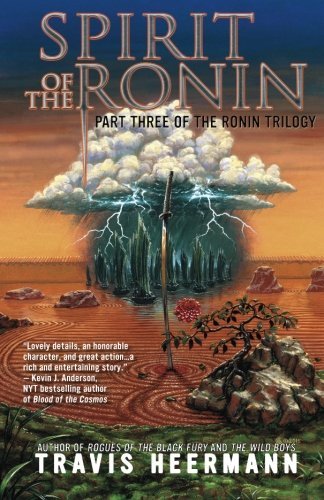 Spirit of the Ronin: Volume 3 (The Ronin Trilogy) by Travis Heermann by ...