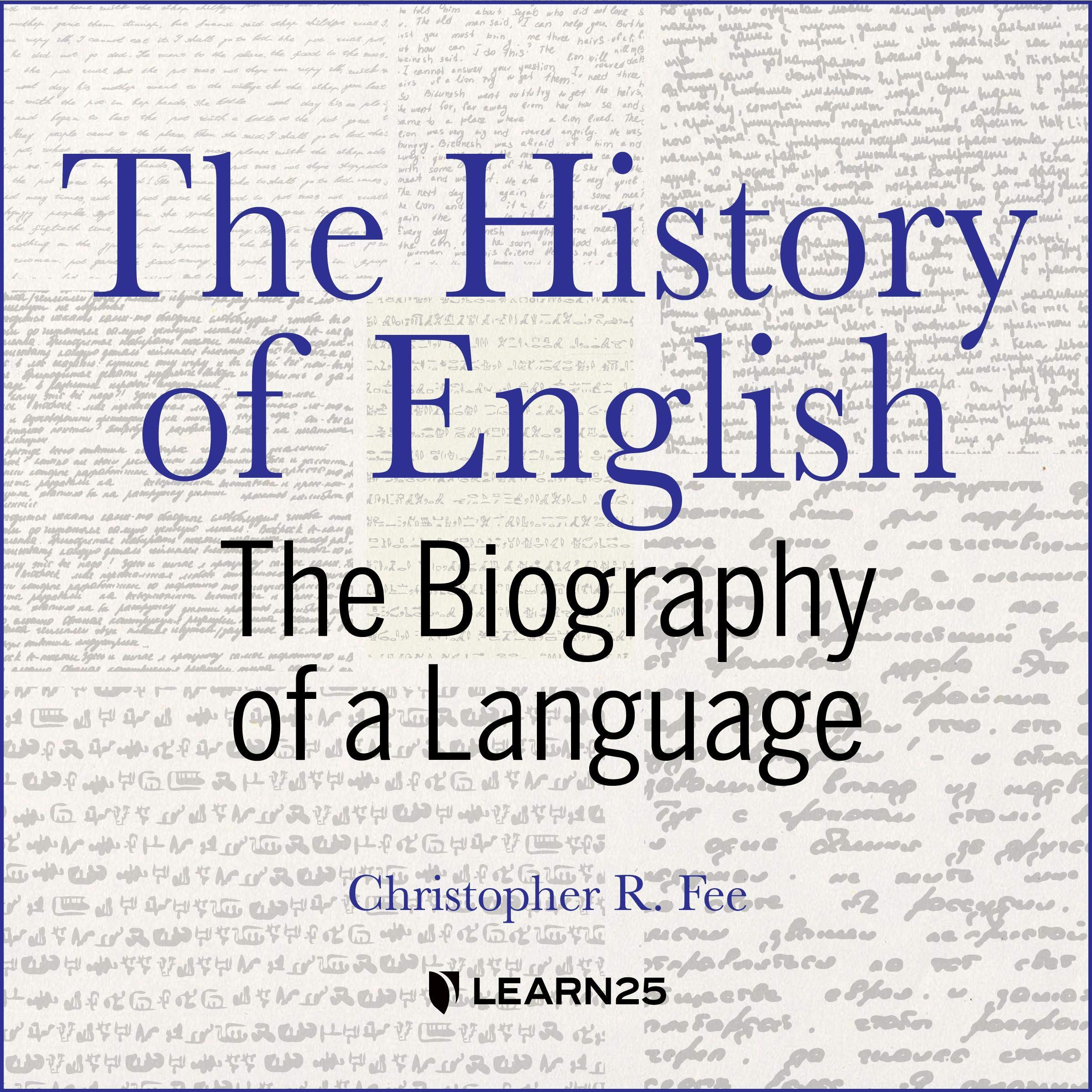 The History of English: The Biography of a Language by Christopher R ...
