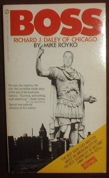boss (richard j.daley of chicago) by Mike Royko | Goodreads