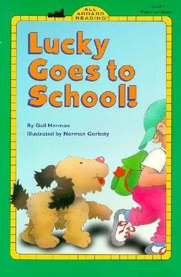 Lucky Goes to School (All Aboard Reading: Level 1) by Gail Herman ...