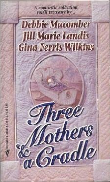 Three Mothers & A Cradle: 3 Stories in 1 by Debbie Macomber | Goodreads