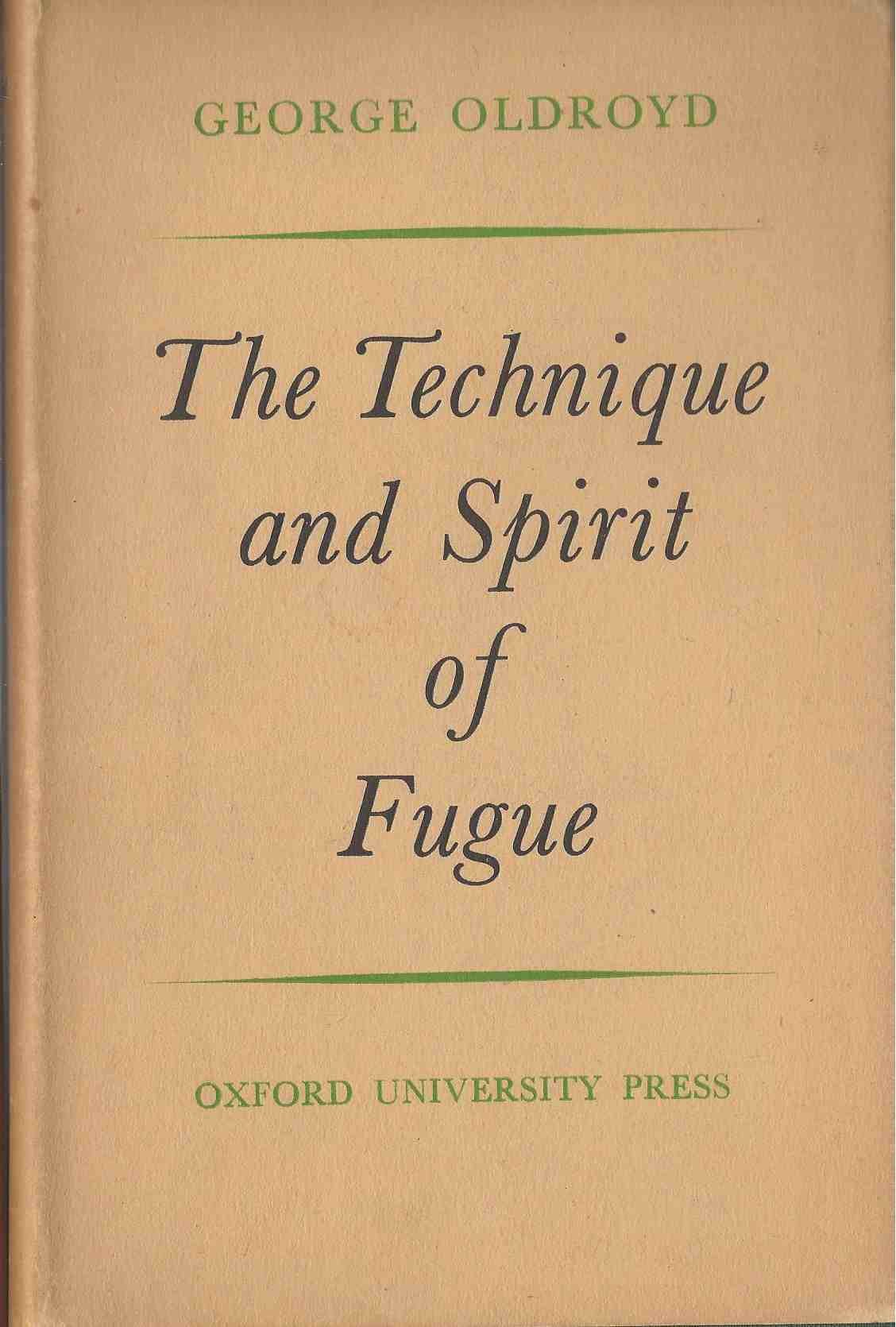 The Technique and Spirit of Fugue: An Historical Study by George ...