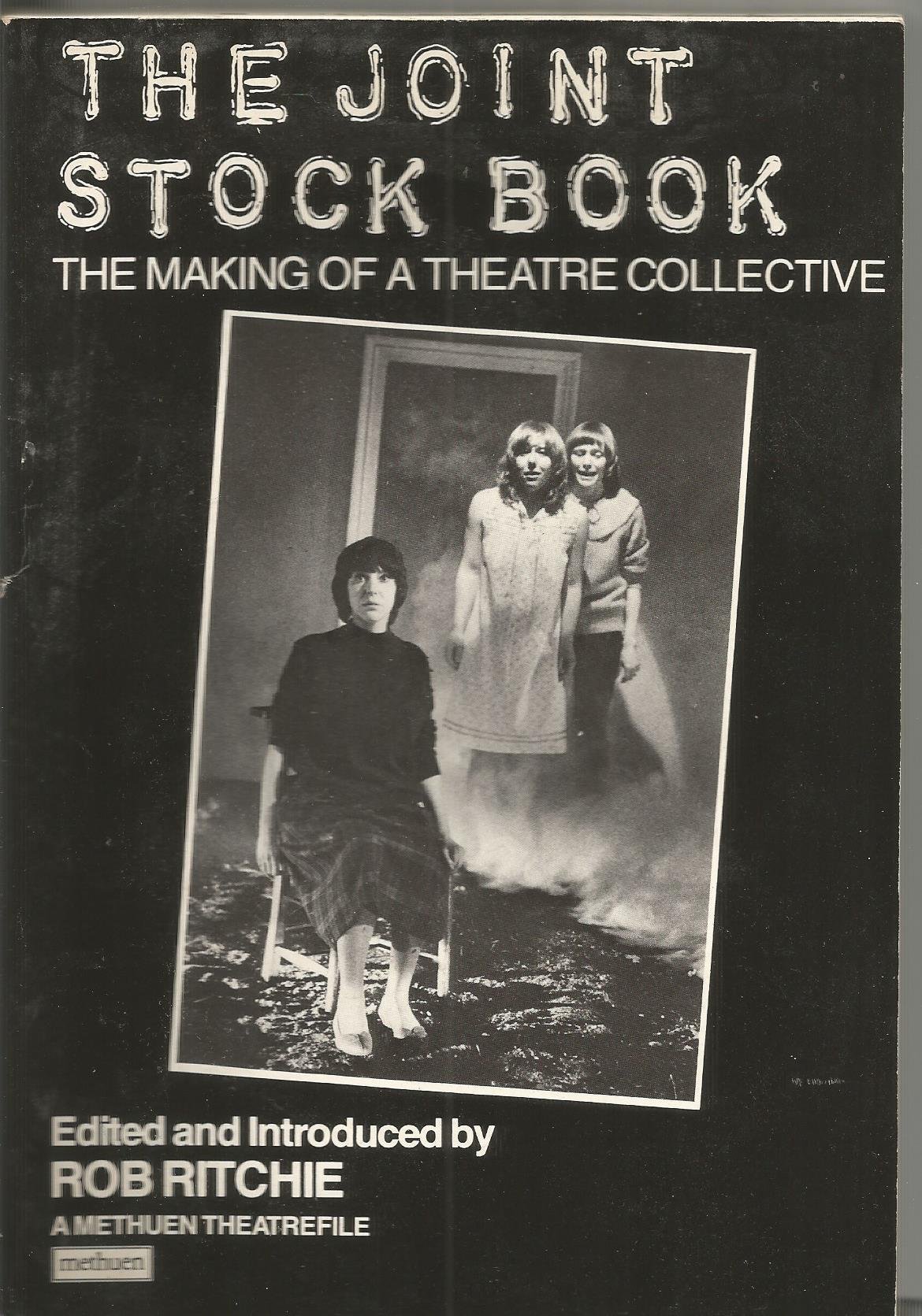 The Joint Stock Book: The Making of a Theatre Collective by Rob Ritchie ...
