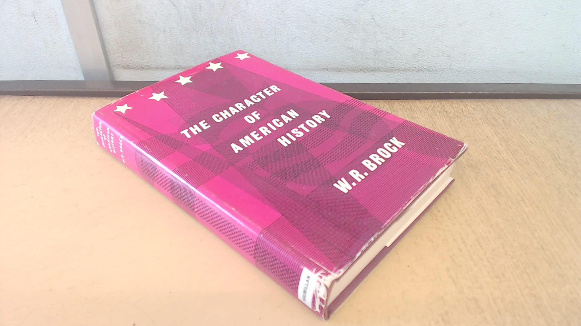 Character of American History by William Ranulf Brock | Goodreads
