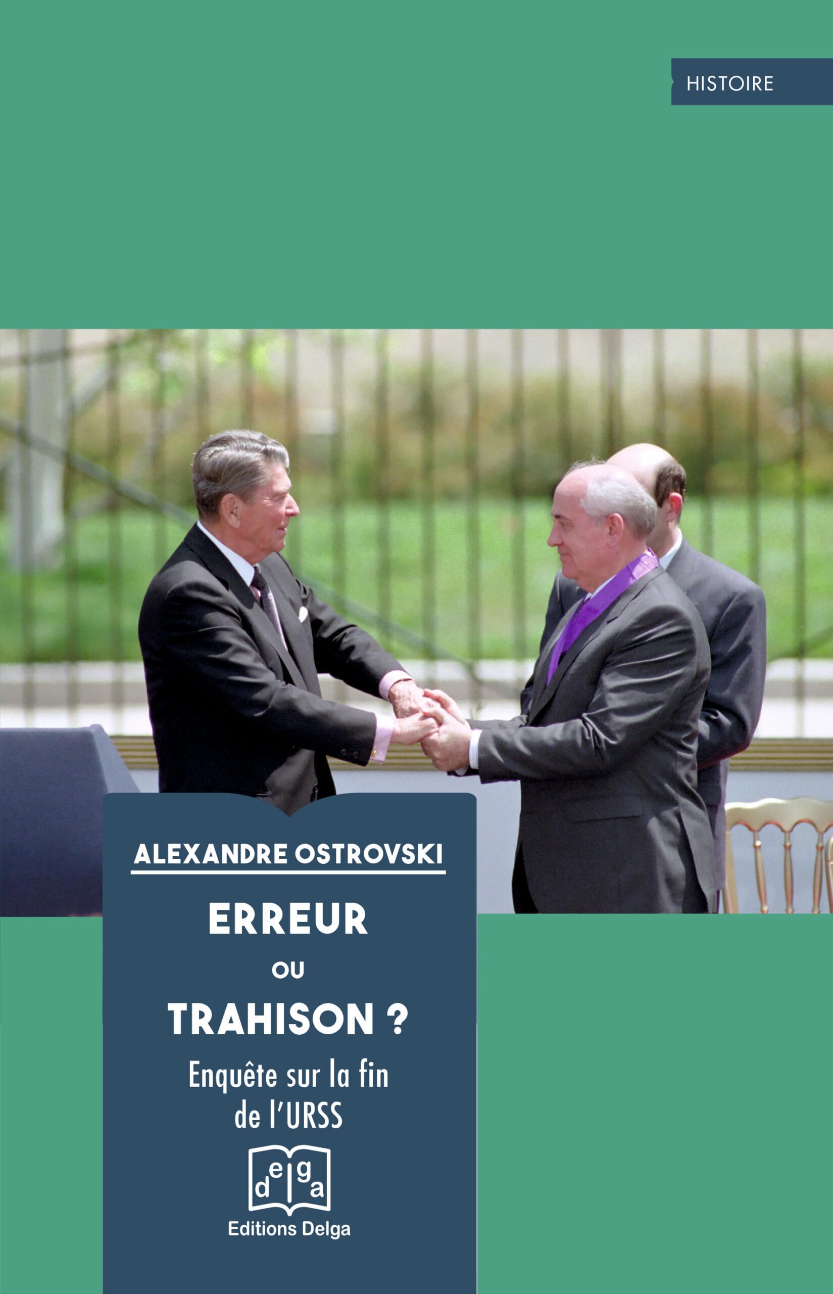 Erreur ou trahison ?: Enquête sur la fin de l'URSS by Alexandre ...