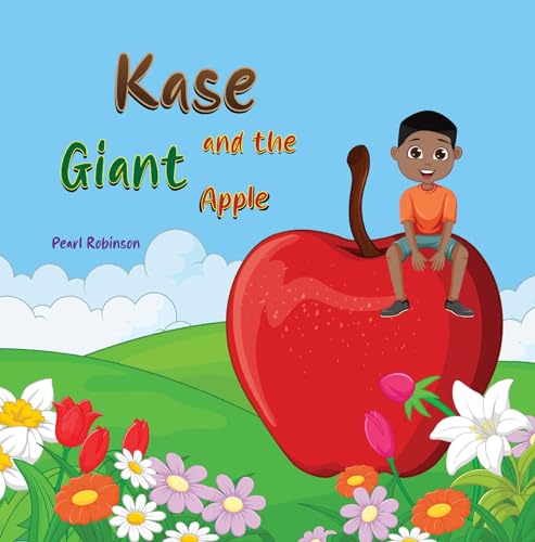 Kase and the Giant Apple by Pearl Robinson | Goodreads